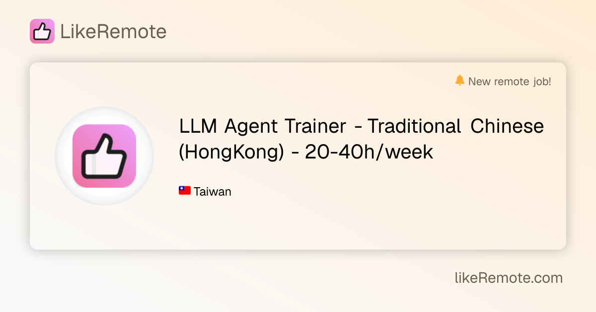 Remote LLM Agent Trainer - Traditional Chinese (HongKong) - 20-40h/week ...