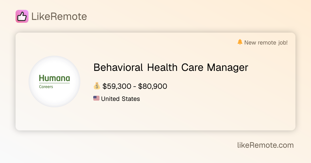 Remote Behavioral Health Care Manager at Humana Inc.